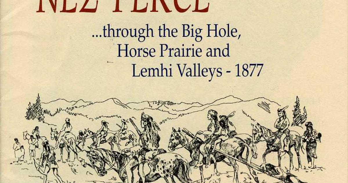 Nez Perce National Historic Trail: Through the Big Hole, Horse Prairie ...