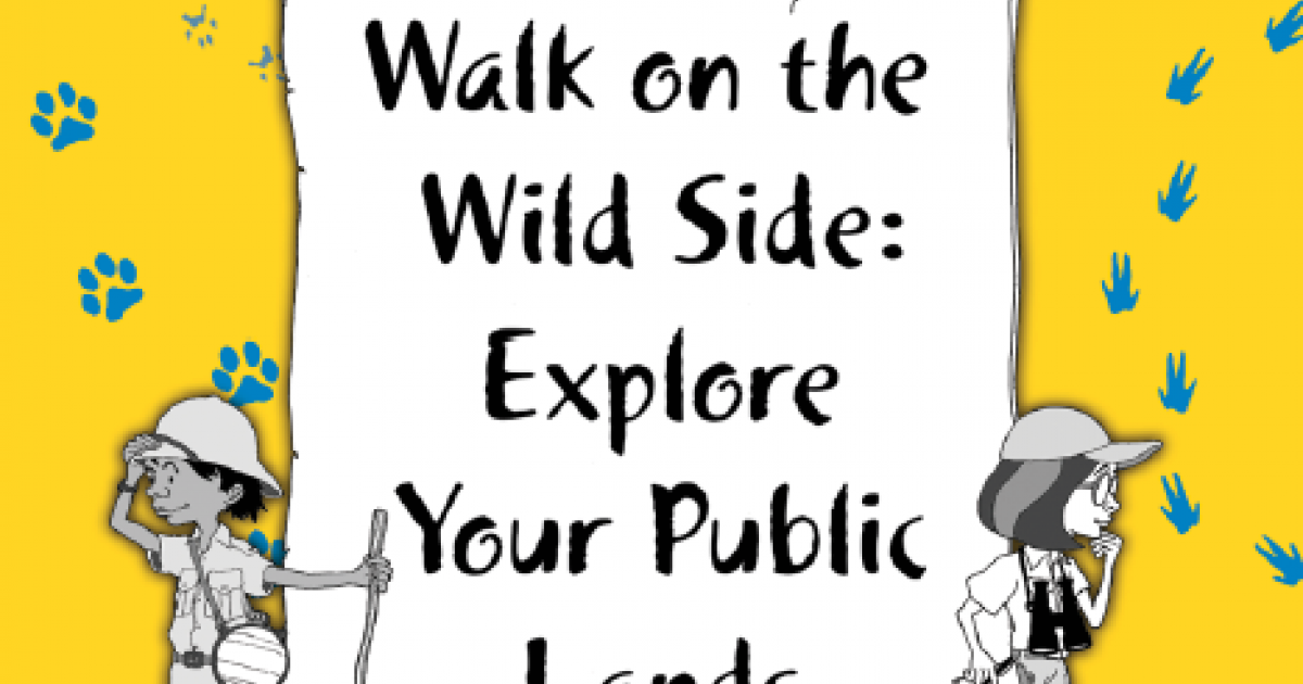Walk on the Wild Side: Explore Your Public Lands | Bureau of Land ...