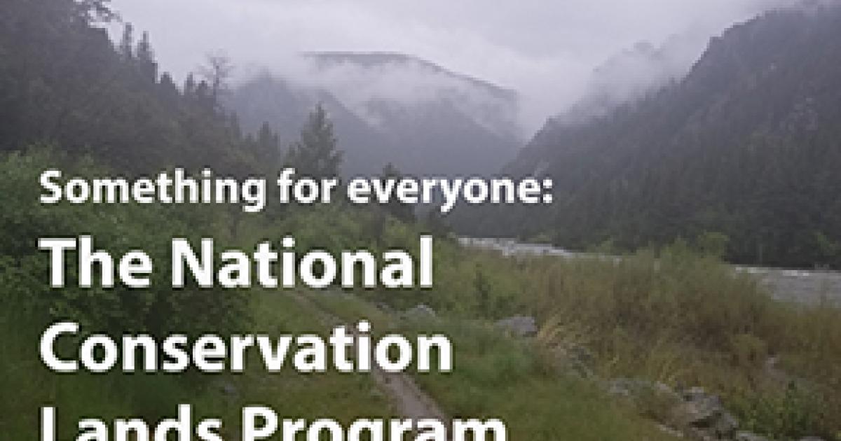 Something for everyone: The National Conservation Lands Program ...